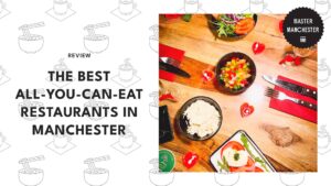 Reviewed: The 5 Best All-You-Can-Eat Buffets in Manchester [2025 ]