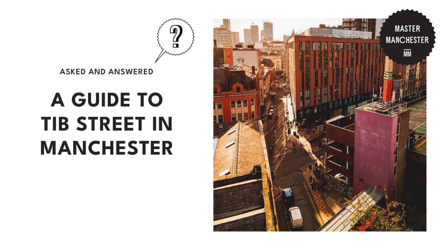 Visiting Northern Quarter: History of Tib Street Manchester [2025 ]