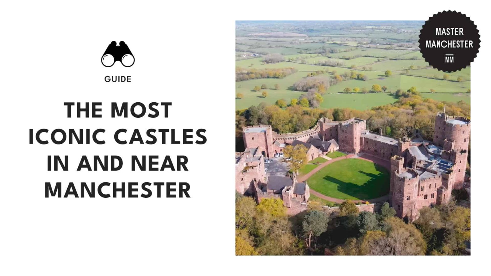 Explore the 15 Most Renowned Castles in and Near Manchester [2026 ]