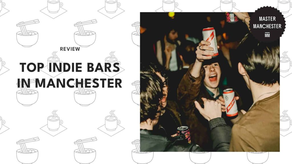 Our Favourite Indie Bars in Manchester [2025 ]