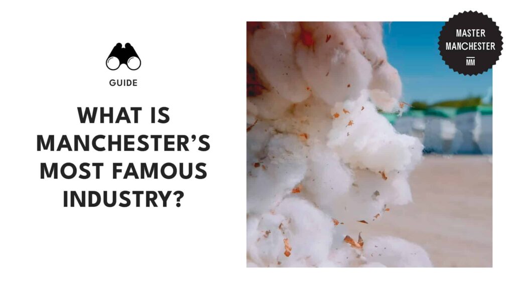 Manchester’s Most Famous Industry: Cotton and Textile [2025 ]