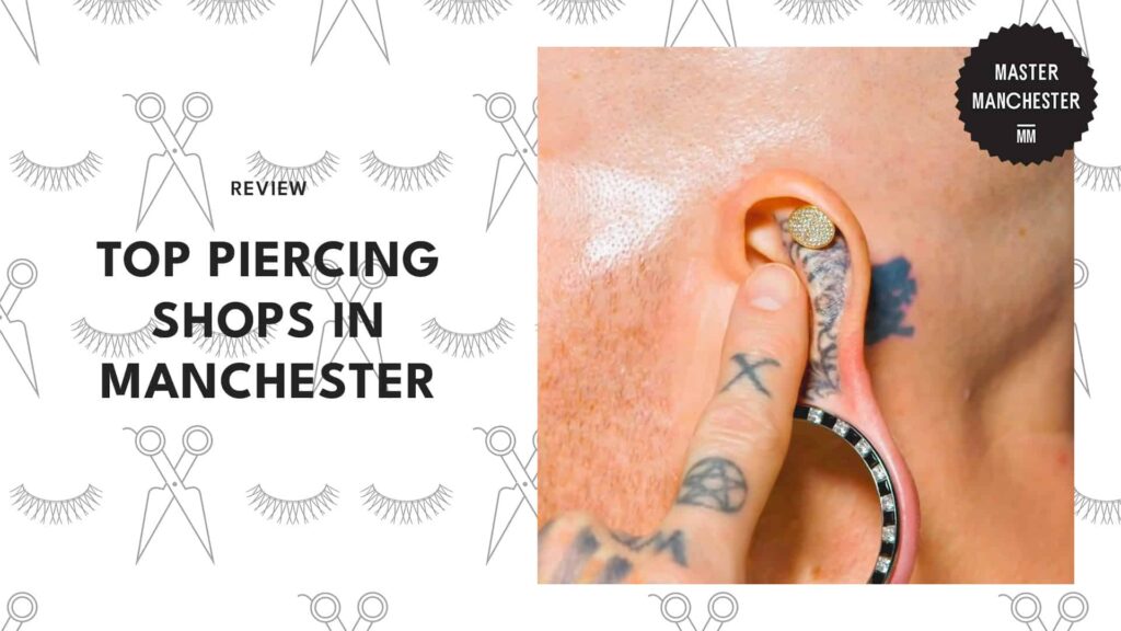 Our 5 Recommended Piercing Shops in Manchester [2026 ]