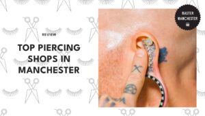 Our 5 Recommended Piercing Shops in Manchester [2026 ]