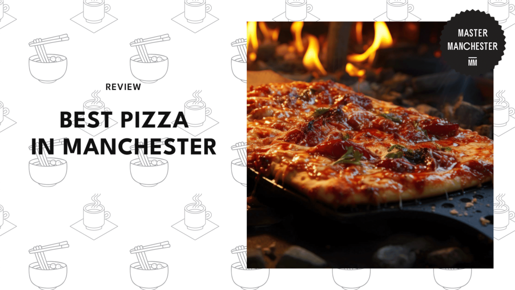 Our 5 Favourite Pizza Spots in Manchester [2026]