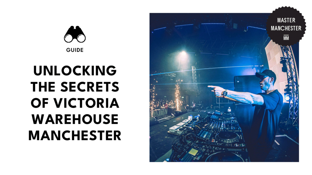 Everything You MUST Know about Victoria Warehouse Manchester [2025 ]