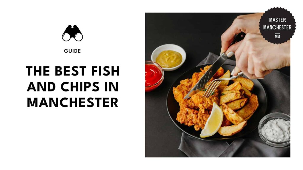 Feast on Fries: Manchester's Top 15 Fish and Chip Shops [2025]