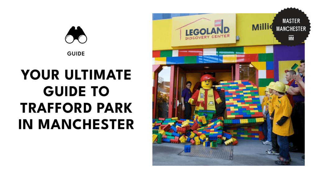 Unlocking Trafford Park’s Best Attractions [+ Insider Tips!]