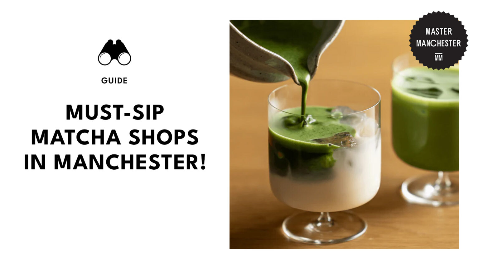 The Top 10 Spots for Proper Good Matcha in Manchester [2026]