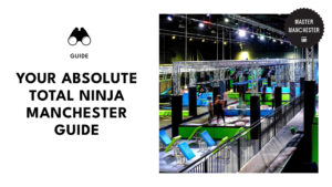 Your Ultimate Total Ninja Manchester Guide [2026]